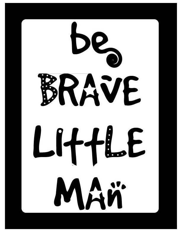 Be Brave, Little Man Wall Art | Nursery or Toddler Room | Black & White ...